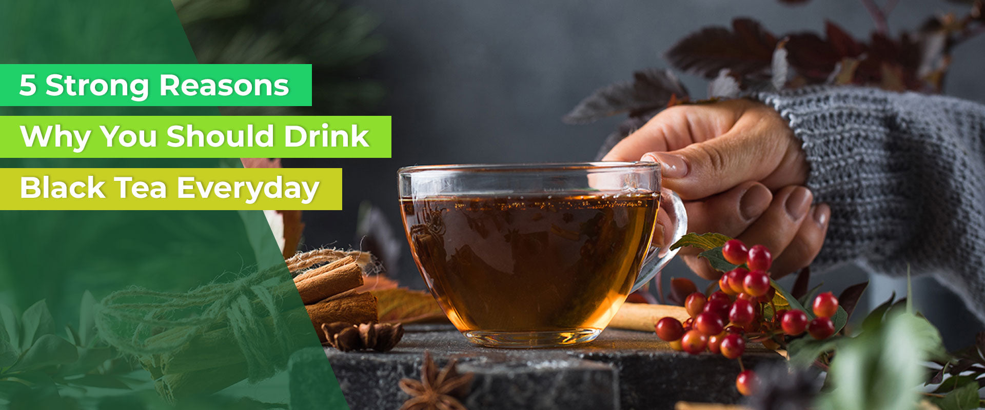 5 Reasons Why You Should Drink Black Tea Everyday